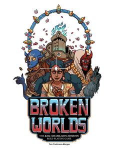 Broken Worlds: The Kill Six Billion Demons Roleplaying Game | RPG Item | RPGGeek