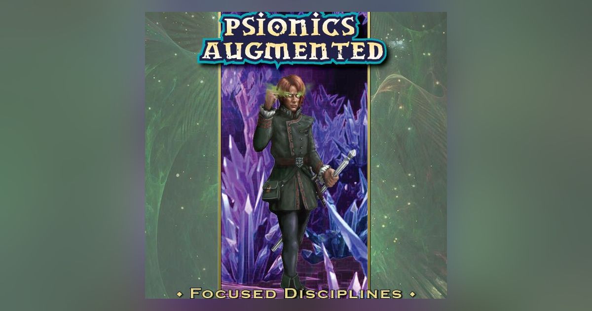 Psionics Augmented: Focused Disciplines | RPG Item | RPGGeek