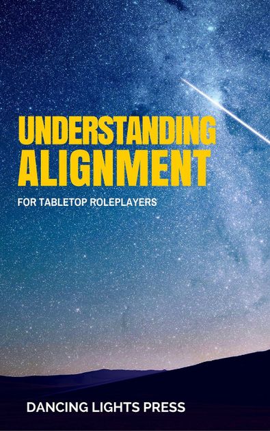 Understanding Alignment for Tabletop Roleplayers | RPG Item | RPGGeek