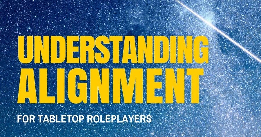 Understanding Alignment for Tabletop Roleplayers | RPG Item | RPGGeek