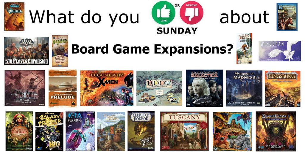 #28 Like or Dislike Sunday - Board Game Expansions?