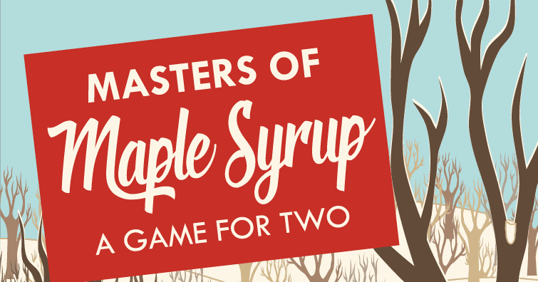 Masters of Maple Syrup | Board Game | BoardGameGeek