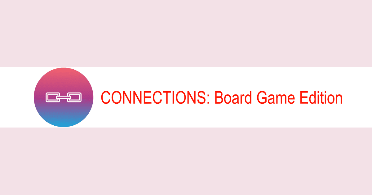 Connections: Board Game Edition