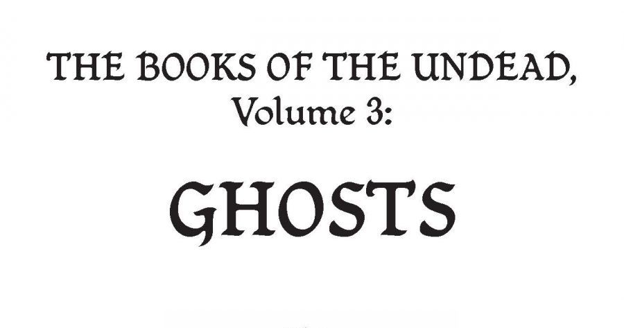 The Books Of The Undead, Volume 3: Ghosts | RPG Item | BoardGameGeek