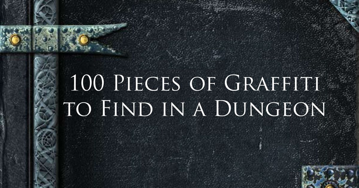 100 Pieces of Graffiti to Find in a Dungeon | RPG Item | RPGGeek