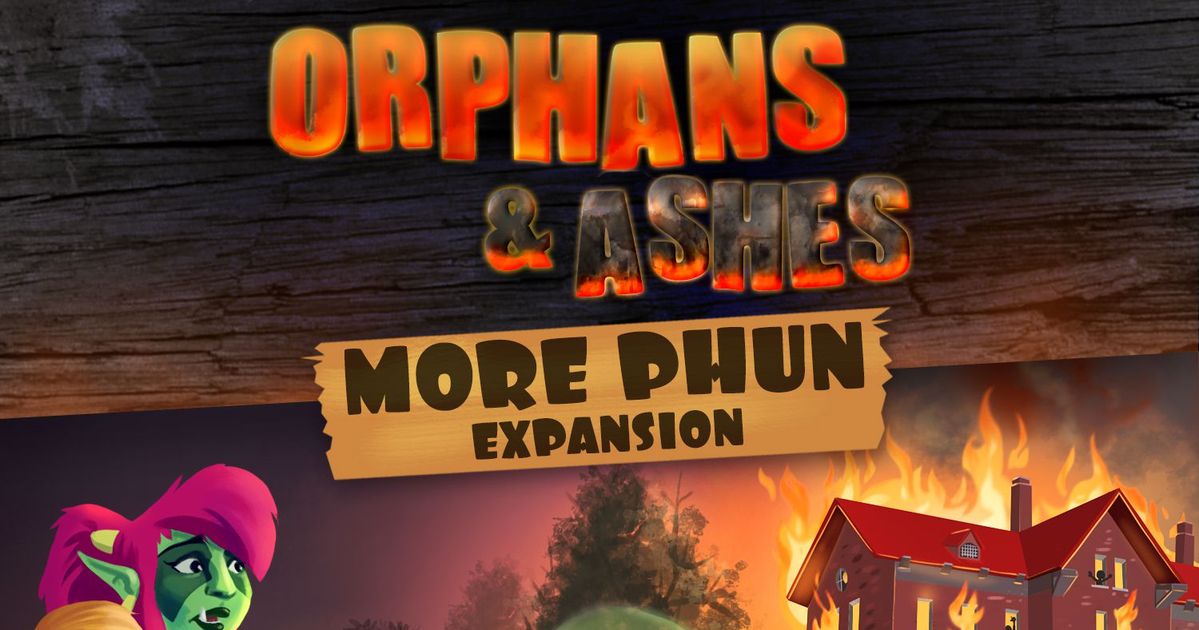 Orphans & Ashes: More Phun | Board Game | BoardGameGeek