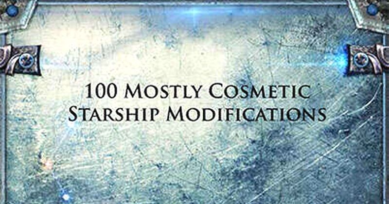 100 Mostly Cosmetic Starship Modifications | RPG Item | RPGGeek