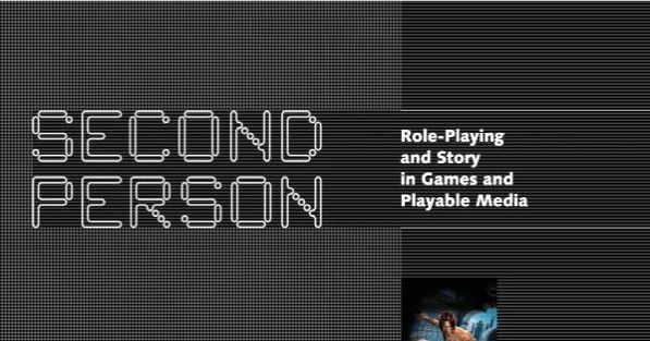 Second Person: Role-Playing and Story in Games and Playable Media | RPG ...
