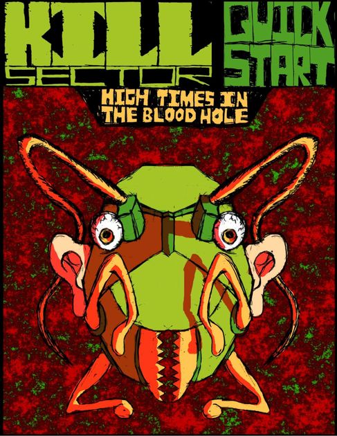 Kill Sector Quickstart: High Times in the Blood Hole | RPG Item | RPGGeek