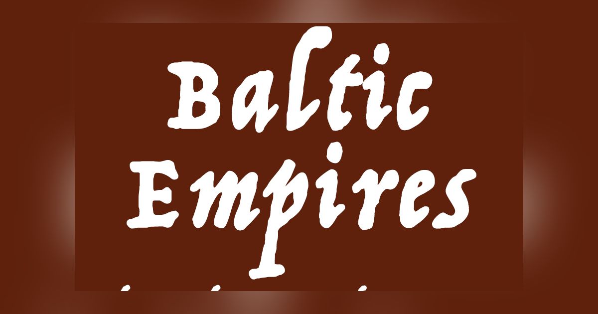 Baltic Empires: The Northern Wars of 1558-1721 | Board Game | BoardGameGeek