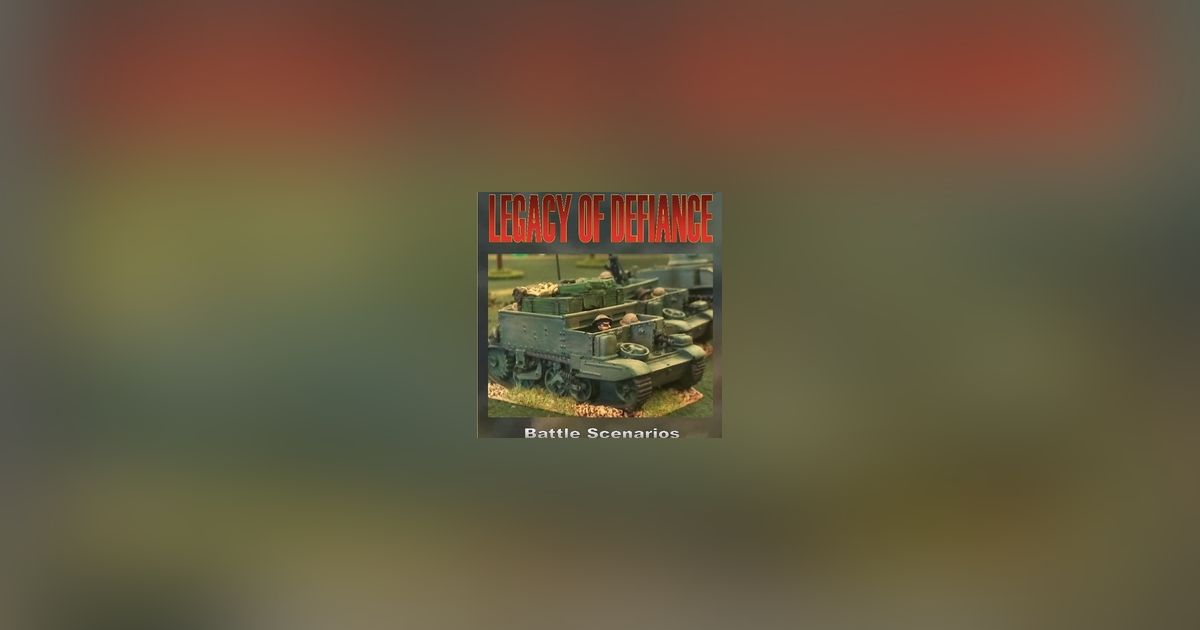 Legacy Of Defiance: Battle Scenarios – Volume V: A Panzer Korps Module ...