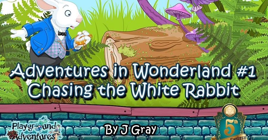 Adventures in Wonderland #1: Chasing the White Rabbit (5E) | RPG Item ...