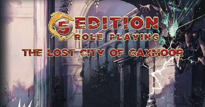 5th Edition Adventure: The Lost City of Gaxmoor (5E) | RPG Item | RPGGeek