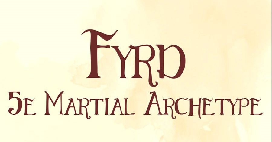 Fyrd: 5e Martial Archetype | RPG Item | RPGGeek