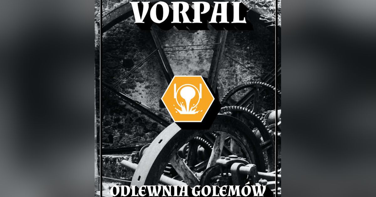 Vorpal - Odlewnia Golemów | RPG Item | RPGGeek