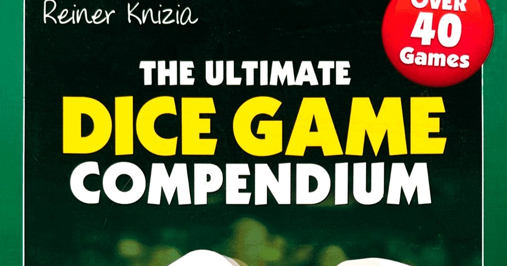 The Ultimate Dice Game Compendium | Board Game | BoardGameGeek
