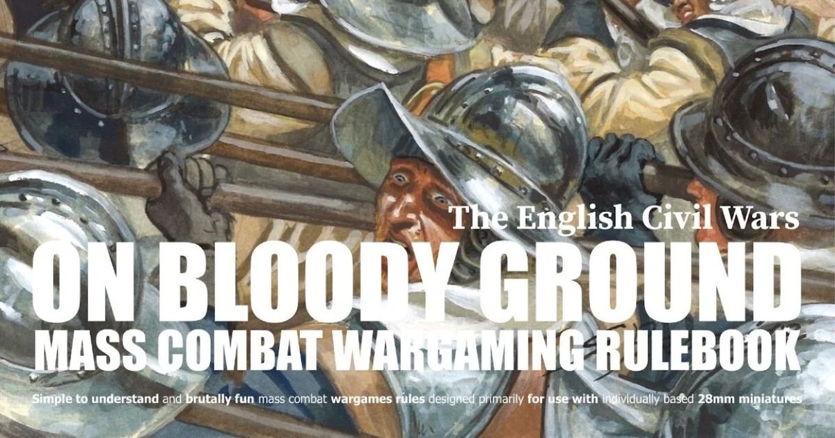 On Bloody Ground: The English Civil Wars – Mass Combat Wargaming ...