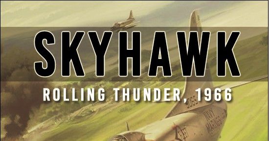 Skyhawk: Rolling Thunder, 1966 | Board Game | BoardGameGeek