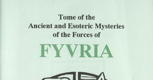 Tome of the Ancient and Esoteric Mysteries of the Forces of Fyvria ...