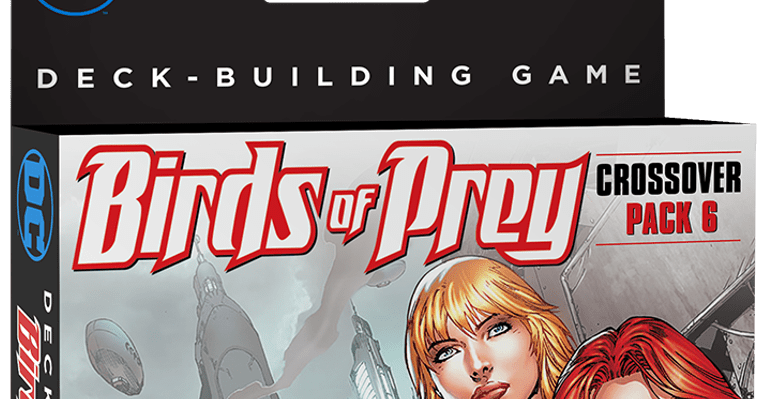 DC Deck-Building Game: Crossover Pack 6 – Birds of Prey | Board Game ...