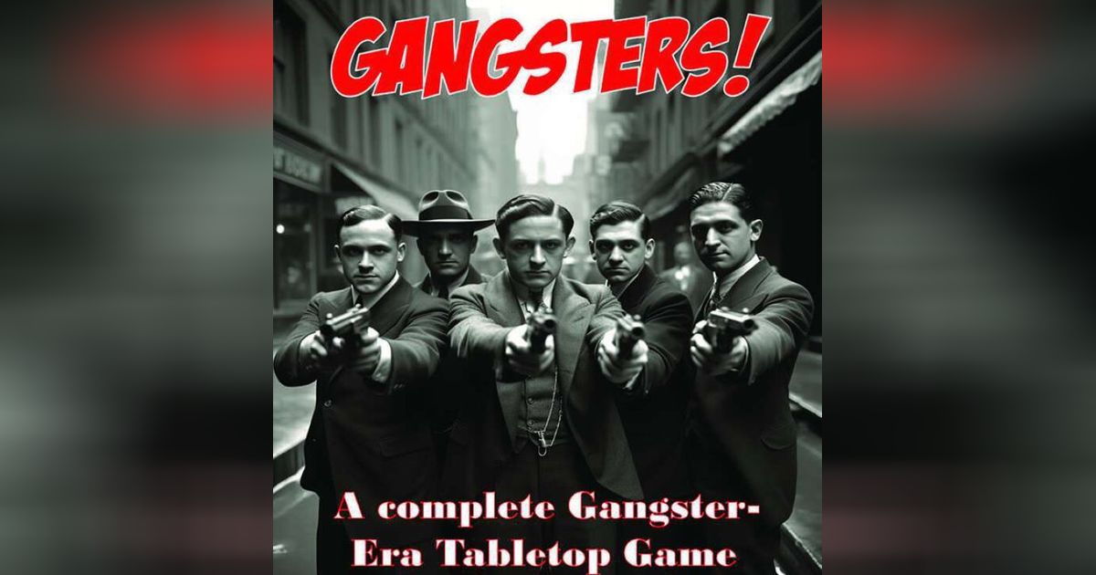 Gangsters! A Complete Gangster-Era Tabletop Game | Board Game ...
