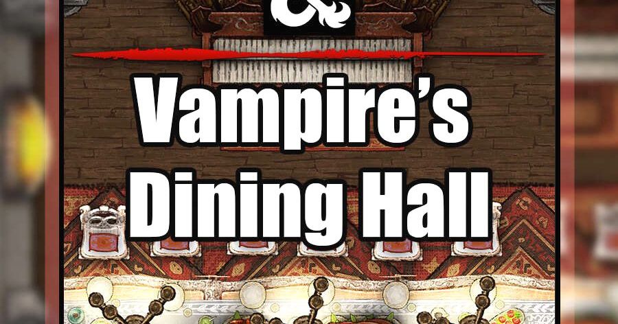 Vampire's Dining Hall | RPG Item | RPGGeek