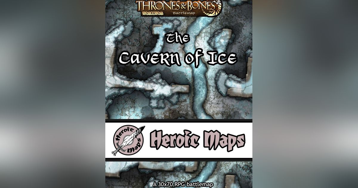 Heroic Maps Thrones & Bones Battlemap: The Cavern of Ice | RPG Item ...
