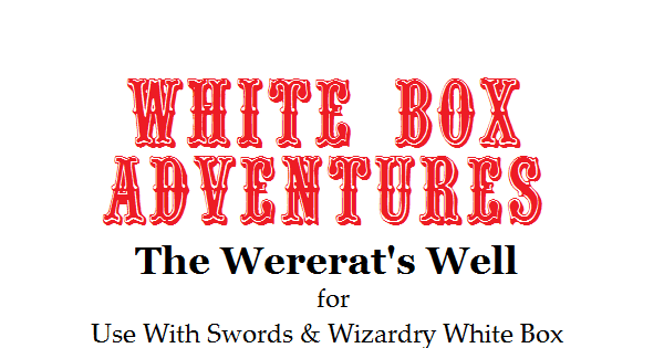 White Box Adventures: The Wererat's Well | RPG Item | RPGGeek