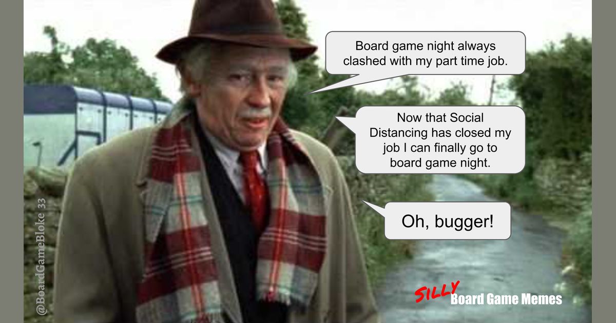 How is Social Distancing going for you? | Silly Board Game Memes ...
