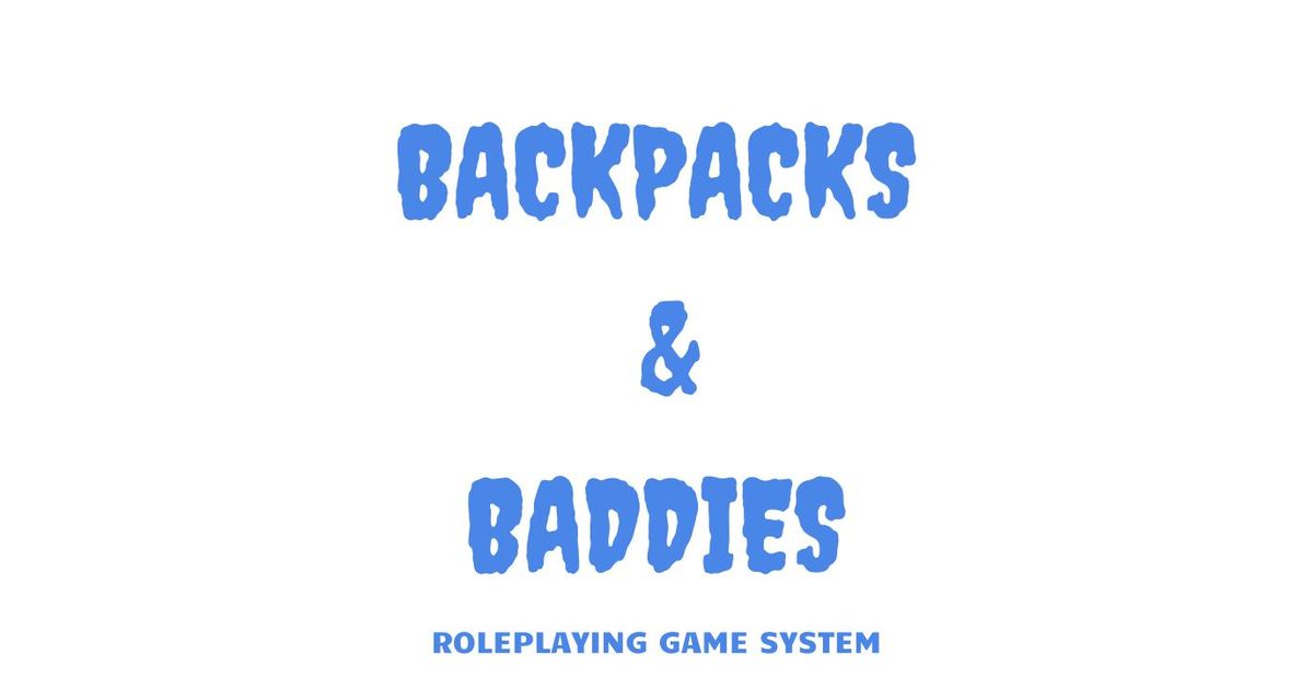 Backpacks & Baddies Roleplaying Game System | RPG Item | RPGGeek