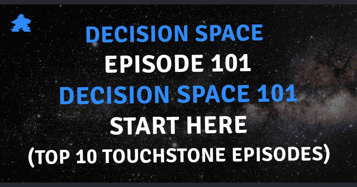 Decision Space Podcast #101 | Decision Space 101 - Start Here (Top 10 ...
