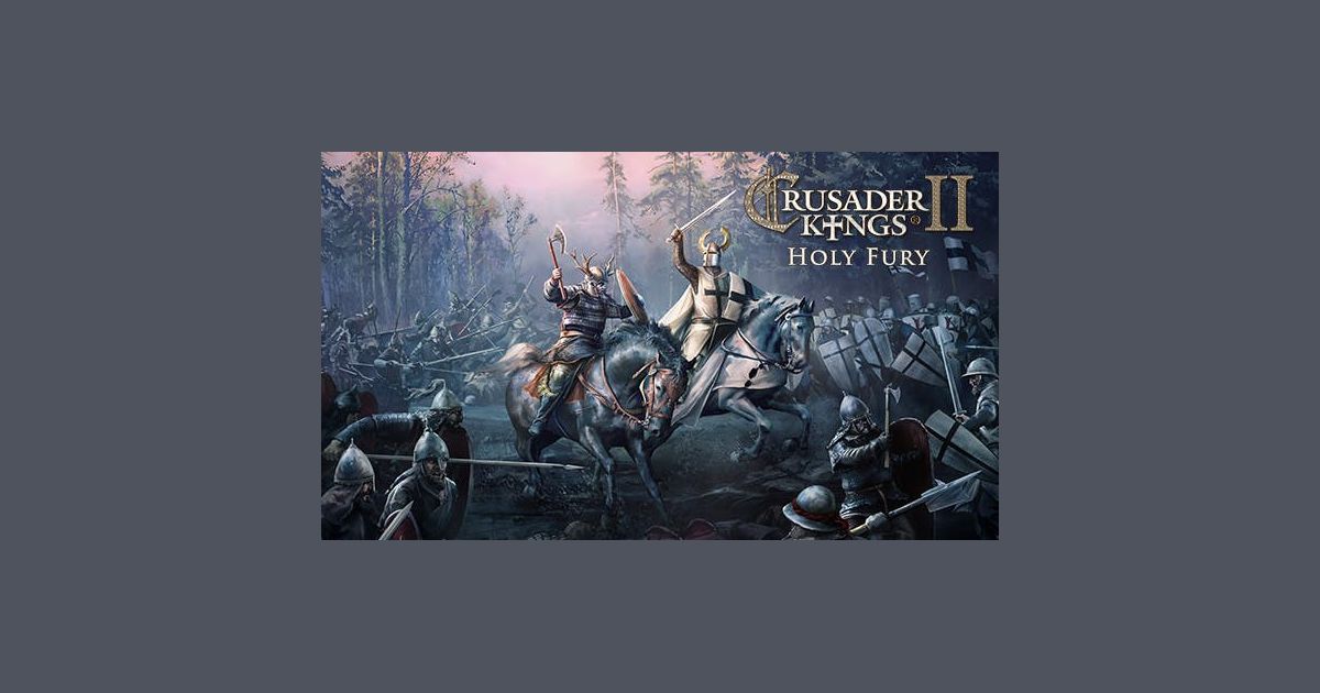 Expanded Fury | Crusader Kings II: Holy Fury