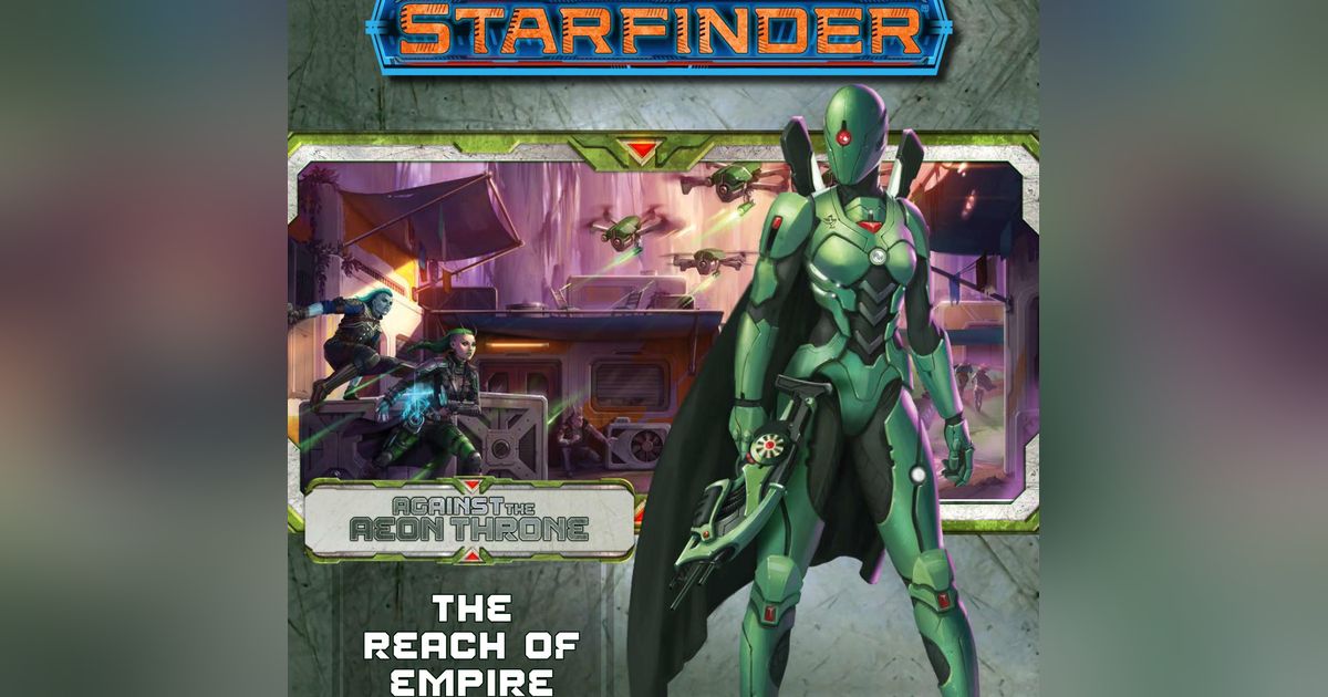 Starfinder #007: The Reach of Empire | RPG Item | RPGGeek