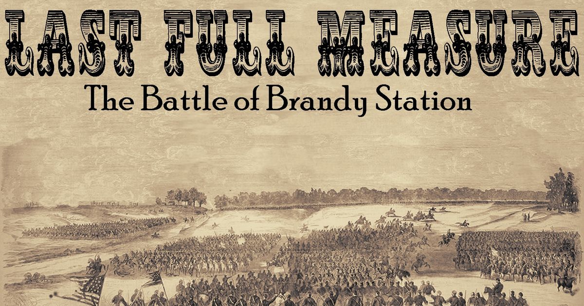 Last Full Measure: The Battle of Brandy Station | Board Game ...
