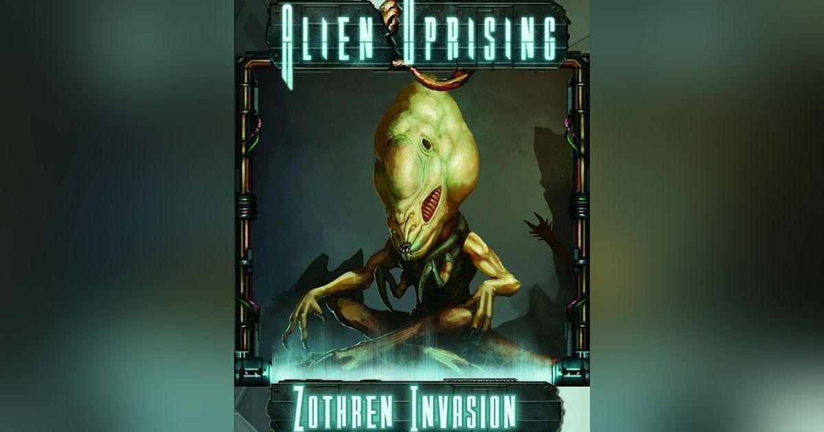 Alien Uprising: Zothren Invasion | Board Game | BoardGameGeek