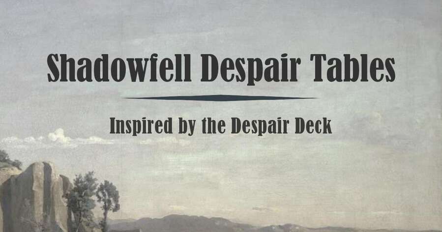 Shadowfell Despair Tables | RPG Item | RPGGeek