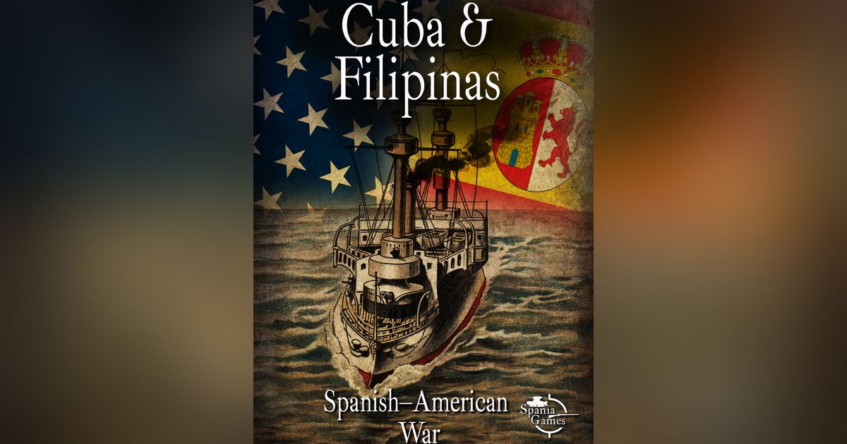 Cuba & Filipinas: Spanish-American War | Board Game | BoardGameGeek