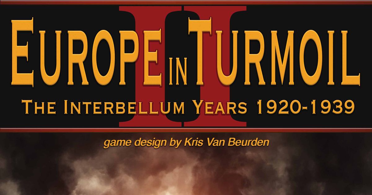 Europe in Turmoil II: The Interbellum Years 1920-1939 | Board Game ...