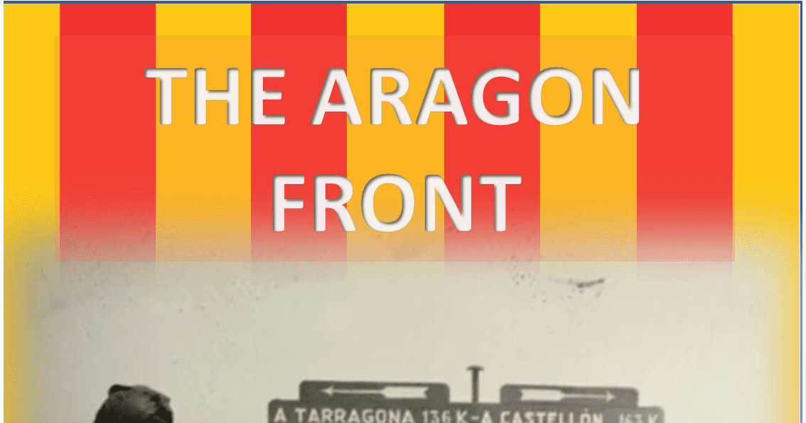 The Aragón Front: The Spanish Civil War in Eastern Spain 1936/39 ...