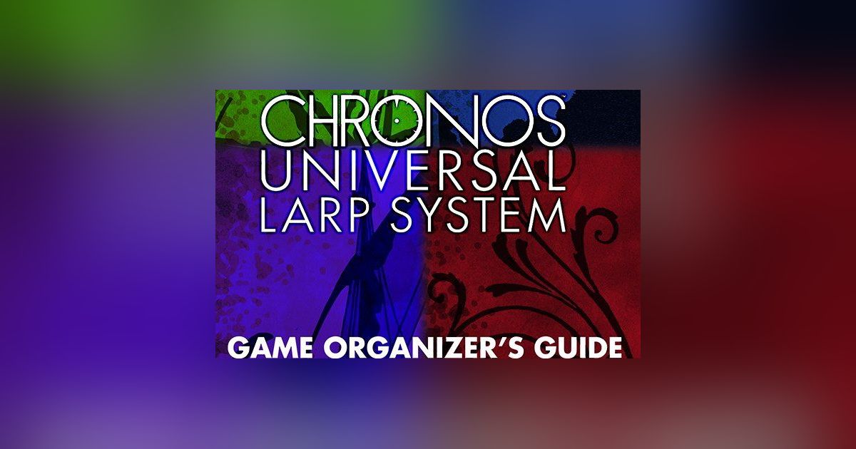 CHRONOS Universal LARP System Game Organizer's Guide | RPG Item | RPGGeek