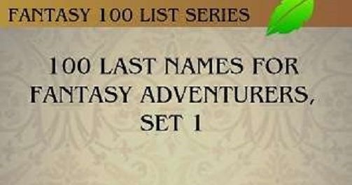 100 Last Names for Fantasy Adventurers, Set 1 | RPG Item | RPGGeek