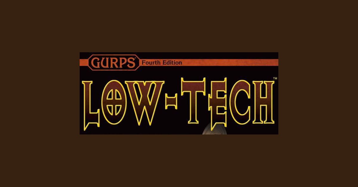 GURPS Low-Tech (Second Edition), Part One | GURPS Low-Tech