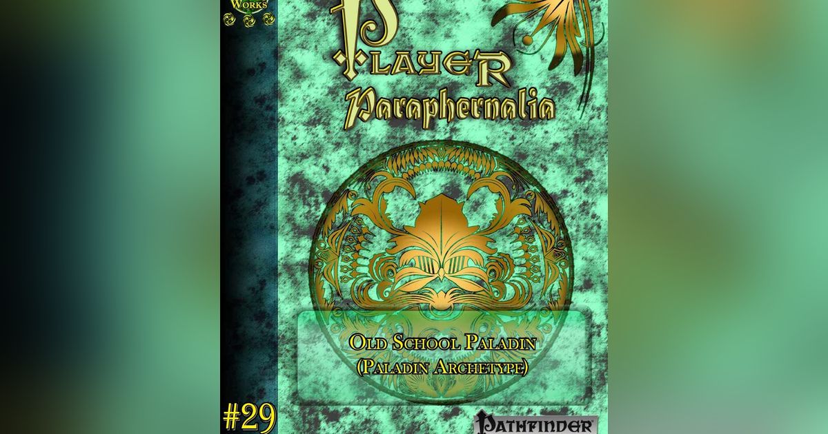 Player Paraphernalia #029: Old School Paladin (Paladin Archetype) | RPG ...