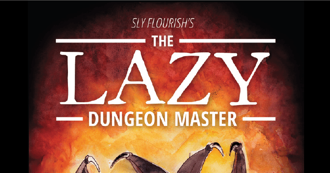 Sly Flourish's The Lazy Dungeon Master | RPG Item | RPGGeek