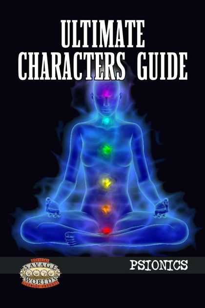 Ultimate Characters Guide: Psionics (Savage Worlds) | RPG Item | RPGGeek