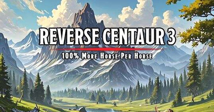 Reverse Centaur 3: 100% More Horse Per Horse | RPG Item | RPGGeek