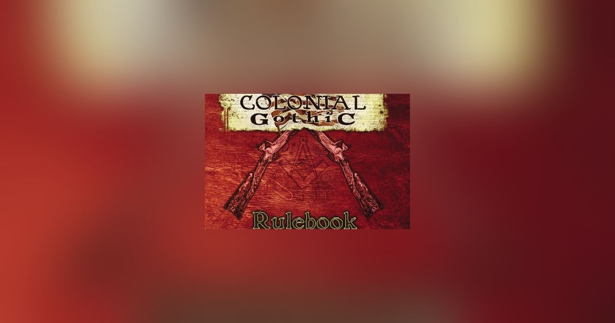 Colonial Gothic Rulebook (Revised) | RPG Item | RPGGeek