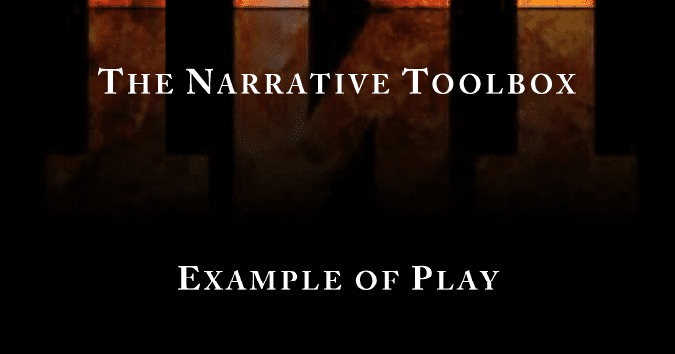 TNT (The Narrative Toolbox) Example of Play | RPG Item | RPGGeek