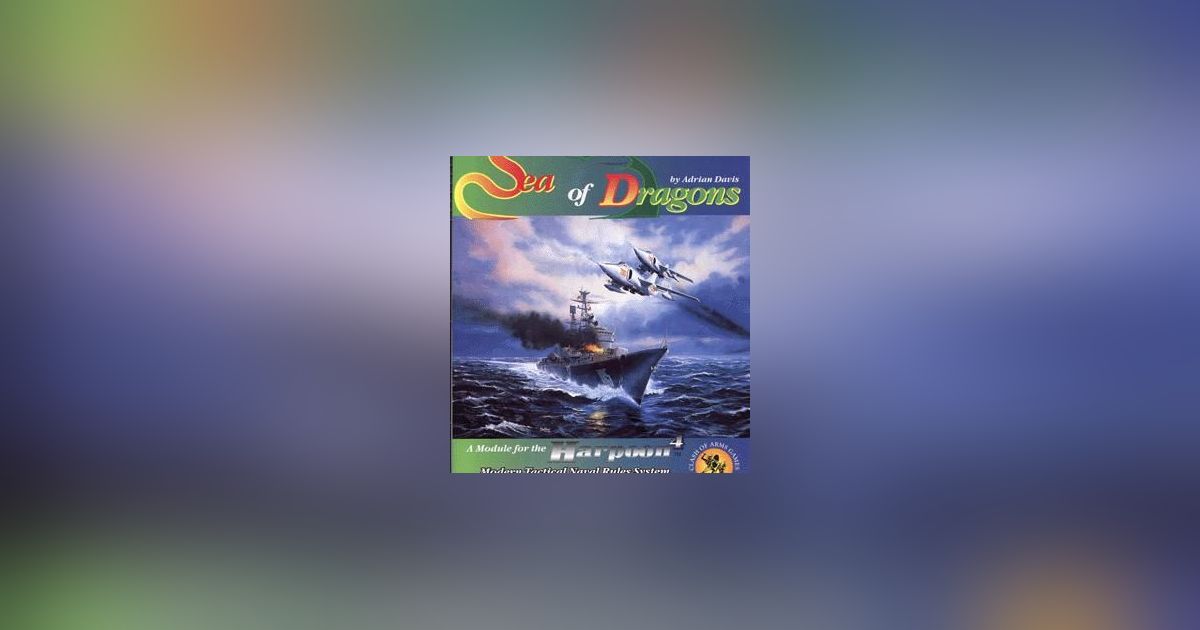 Sea of Dragons: A Module for Harpoon 4 | Board Game | BoardGameGeek