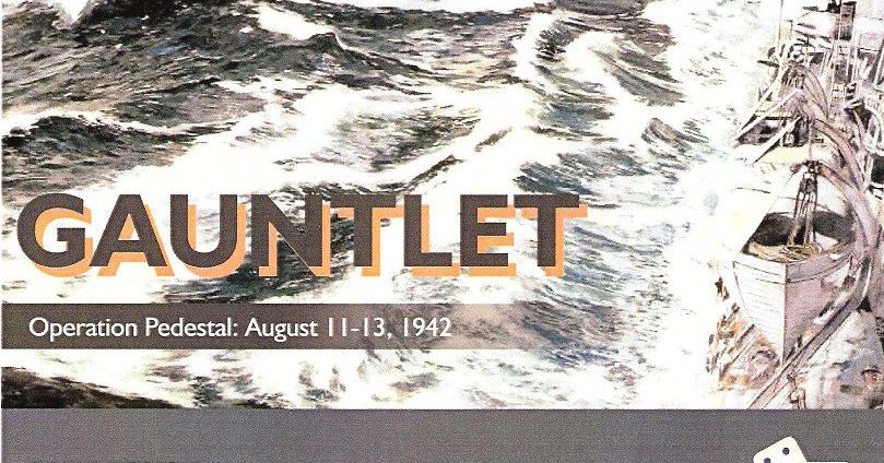 Gauntlet: Operation Pedestal, August 11-13, 1942 | Board Game ...